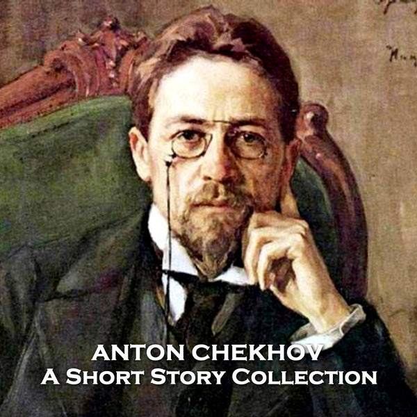 Anton Chekhov - A Short Story Collection (Audiobook) – Deadtree Publishing