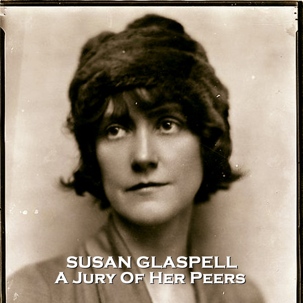 A Jury of Her Peers by Susan Glaspell (Audiobook) – Deadtree Publishing