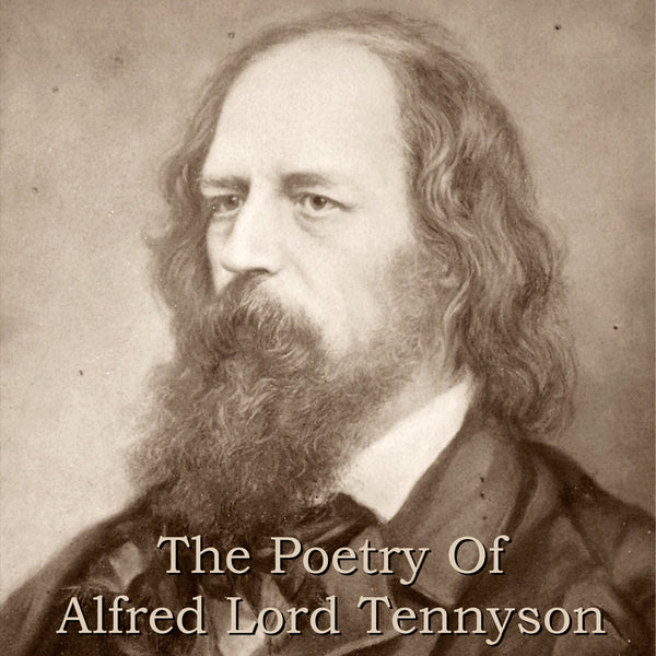 Alfred Lord Tennyson - The Poetry Of (Audiobook) – Deadtree Publishing