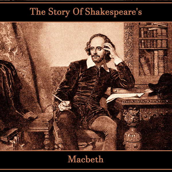 The Story Of Shakespeare's Macbeth (Aubiobook) – Deadtree Publishing